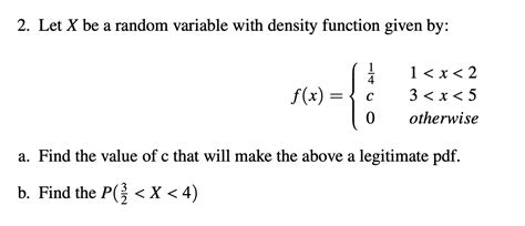 Solved Let X Be A Random Variable With Density Function Chegg