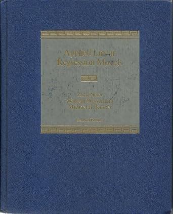 Applied Linear Regression Models Neter John Wasserman William