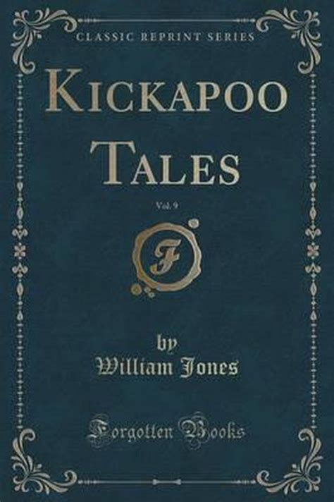 Kickapoo Tales Vol 9 Classic Reprint William Jones 9781330475225 Boeken
