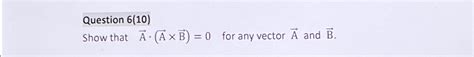 Solved Question Show That Vec A Vec A Vec B For Chegg Com