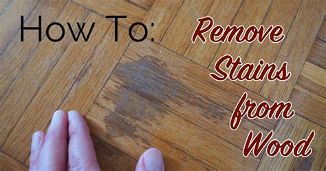 How To Remove Stains From Wood The Craftsman Blog