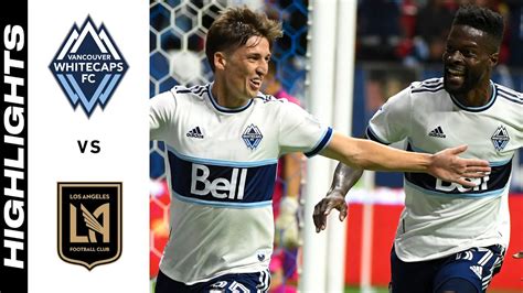 HIGHLIGHTS Vancouver Whitecaps FC Vs Los Angeles Football Club