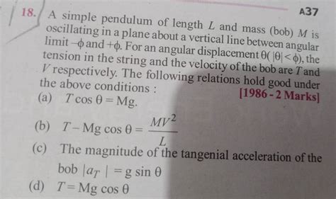 18 a simple pendulum of length l and mass bob m is oscillating in a pl