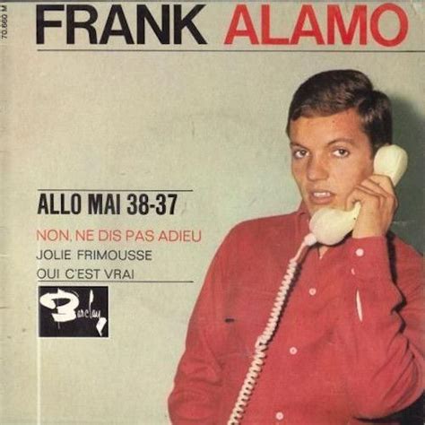 Frank Alamo Oui C Est Vrai