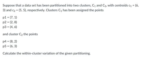Solved Suppose That A Data Set Has Been Partitioned Into Two Chegg