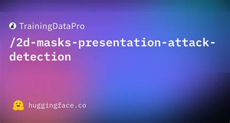 Trainingdatapro2d Masks Presentation Attack Detection At Main