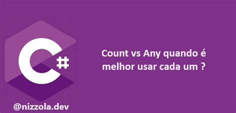 count vs any quando é melhor usar cada um by marcio nizzola medium