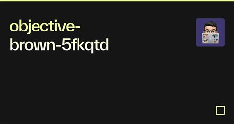 Objective Brown 5fkqtd Codesandbox Objective Brown 5fkqtd Codesandbox