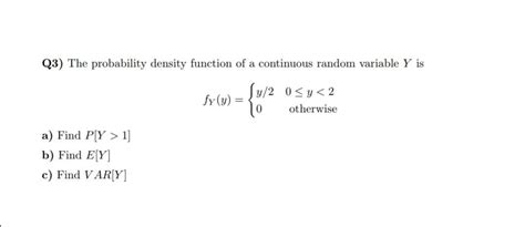Solved Q3 The Probability Density Function Of A Continuous