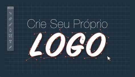 Como Criar Uma Logomarca O Guia Completo Logo Design Free Logo