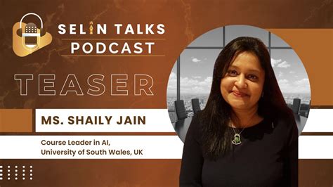 Shaily Jain On Linkedin Teaser Podcast Of Ms Shaily Jain By Selinclub