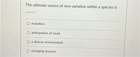 Solved The Ultimate Source Of New Variation Within A Species