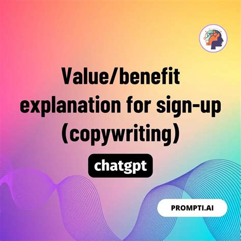 Prompt Valuebenefit Explanation For Sign Up Copywriting Download Script For Ai Promptiai