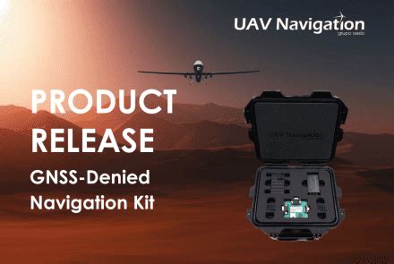 GNSS Denied Navigation Kit Unveiled by UAV Navigation Grupo Oesía UST