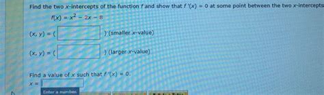 Solved Find The Two X Intercepts Of The Function F And Show Chegg Com
