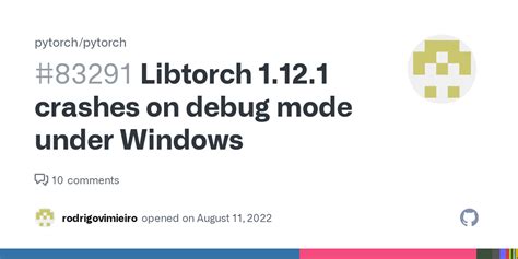 Libtorch 1121 Crashes On Debug Mode Under Windows · Issue 83291