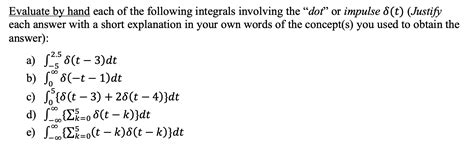 Solved Evaluate By Hand Each Of The Following Integrals Chegg