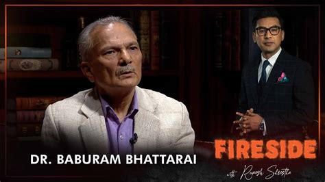Dr Baburam Bhattarai Chairman Socialist Party Of Nepal Fireside 22 April 2024 Youtube
