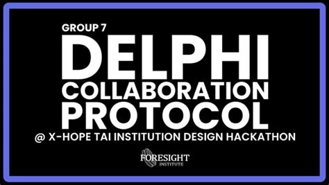 Group 7 Delphi Collaboration Protocol X Hope TAI Institution Design