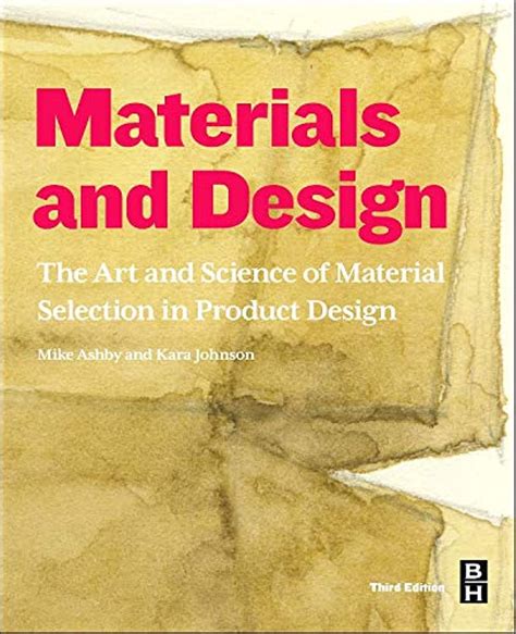 Materials And Design The Art And Science Of Material Selection In