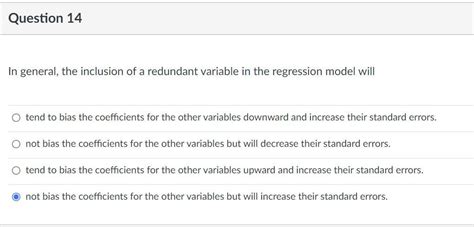 Solved In General The Inclusion Of A Redundant Variable In