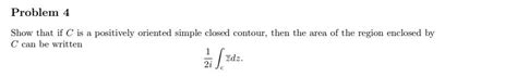 Solved Problem Show That If C Is A Positively Oriented Chegg