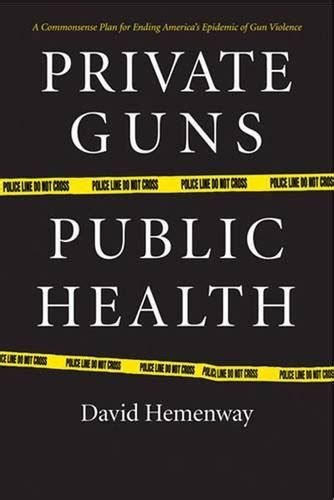 Private Guns Public Health Hemenway David 9780472114054 Iberlibro