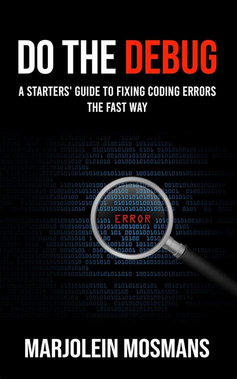 Do The Debug A Starters Guide To Fix Devops Coding Errors The Fast