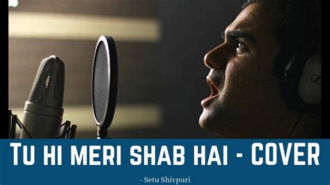 Tu Hi Meri Shab Hai Guitar Cover Song Kk Setu Shivpuri Youtube Music