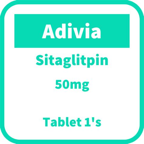 Adivia Sitaglitpin 50mg Film Coated Tablet 1 S Price In The Philippines