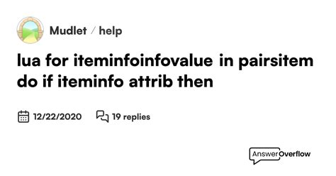 ```lua For Iteminfoinfovalue In Pairsitem Do If Iteminfo Attrib Then Echoattrib
