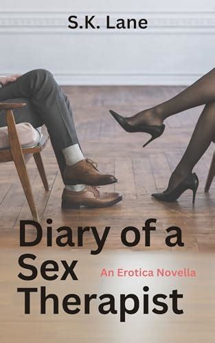 Diary Of A Sex Therapist Womens Erotica By S K Lane Goodreads