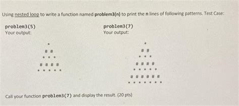 Solved In Pyhton Using Nestes Loop To Write A Function Named