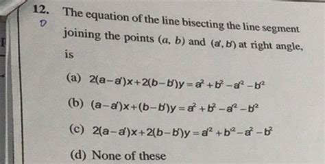 The Equation Of The Line Bisecting The Line Segment Joining The Points A
