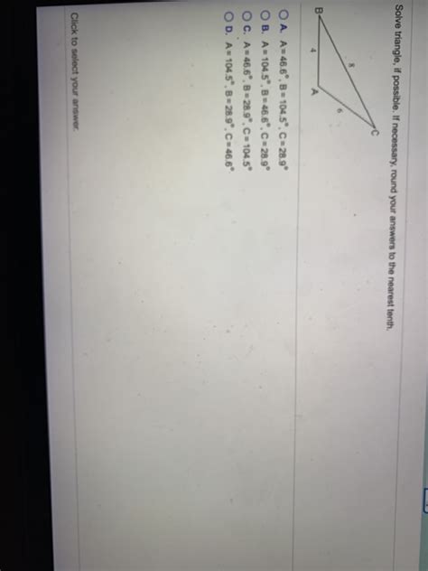 solved solve triangle if possible if necessary round your