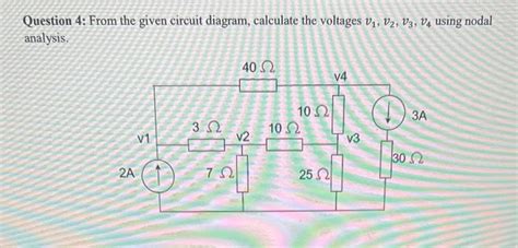 Solved Question 4 From The Given Circuit Diagram Calculate