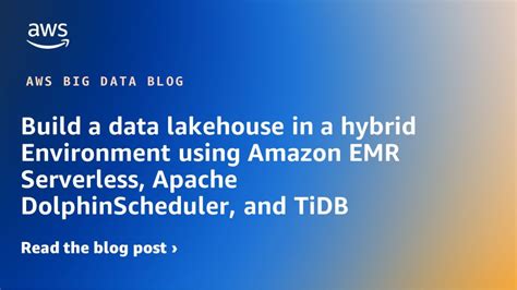 Build A Data Lakehouse In A Hybrid Environment Using Amazon Emr
