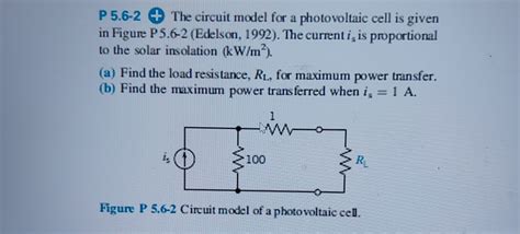 Solved P 5 6 2 The Circuit Model For A Photovoltaic Cell Is Chegg