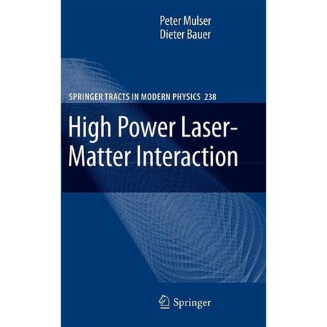 Springer Tracts In Modern Physics High Power Laser Matter Interaction