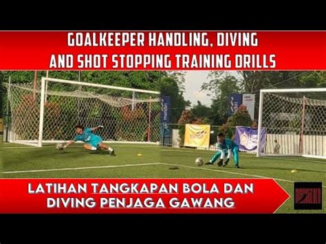 LATIHAN KIPER SEPAK BOLA U15 GOALKEEPER TRAINING HANDLING DIVING AND