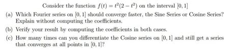 Solved Consider The Function F T T2 2t2 On The Interval Chegg Com