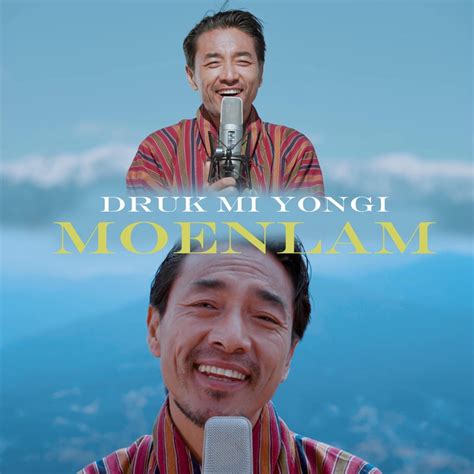 Druk Mi Yongi Moenlam Tshering Dorji Tshering Yezer Song Lyrics