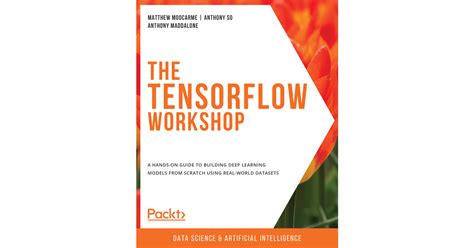 The Tensorflow Workshop Book