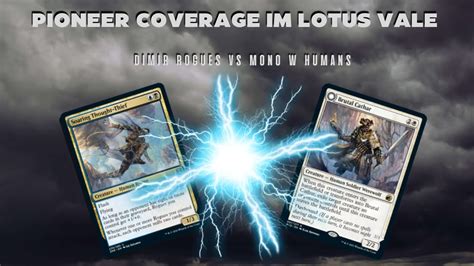 Dimir Rogues Vs Mono W Humanmid Week Tunier Pioneer Runde Im Lotus Vale Youtube