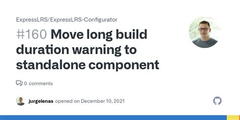 Move Long Build Duration Warning To Standalone Component · Issue 160 · Expresslrs Expresslrs