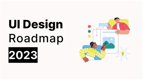 Ui Design Roadmap 2023