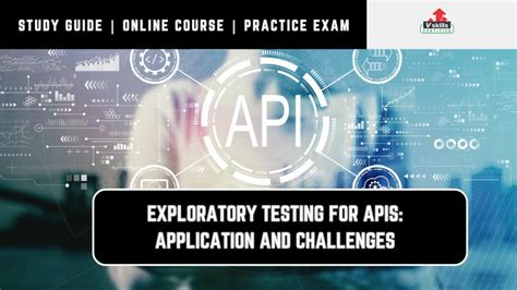 Exploratory Testing For APIs Application And Challenges Vskills Blog