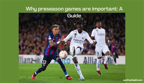 Why Preseason Games Are Important A Guide Soofootball