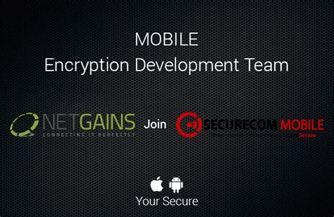 Netgains Joins Securecom Mobile Encryption Development Team Sumeet