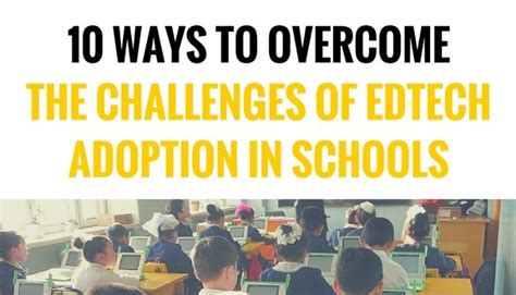 10 Way To Overcome The Challenges Of Ed Tech Adoption In Schools